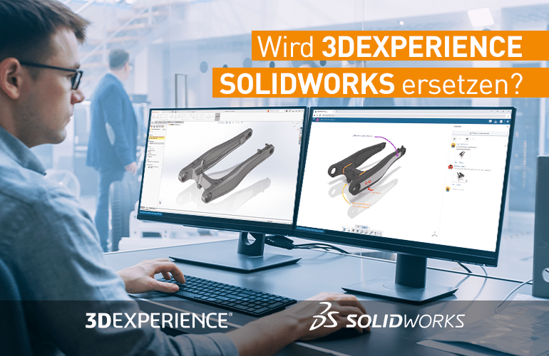 Wird 3DEXPERIENCE SOLIDWORKS ersetzen?